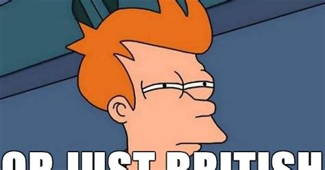 British Problems Meme On Imgur