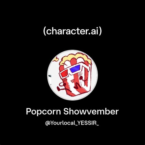 Chat With Popcorn Showvember Characterai Ai Chat Reimaginedyour