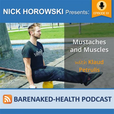 Mustaches And Muscles With Klaud Petrulis Bare Naked Health Podcast