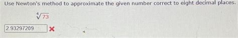 Solved Use Newton S Method To Approximate The Given Number Chegg