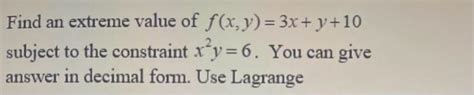 solved find an extreme value of f x y 3x y 10 subject to