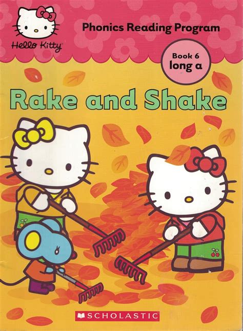 Rake And Shake Hello Kitty Phonics Reading Program Book 6 Long A