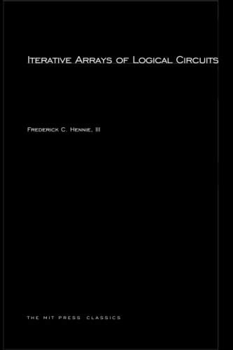 Iterative Arrays Of Logical Circuits By Frederick C Hennie Iii