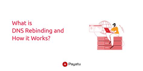 What Is Dns Rebinding And How It Works