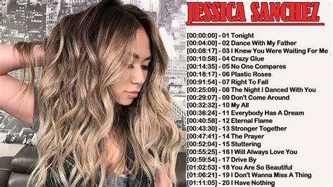 Best Of Jessica Sanchez Nonstop Love Songs Jessica Sanchez Greatest