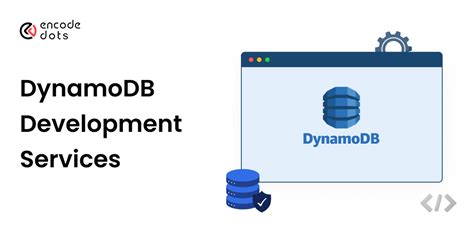 DynamoDB Development Services AWS NoSQL Solutions By EncodeDots