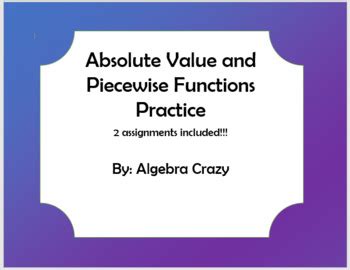 Absolute Value And Piecewise Functions Practice Assignments Included