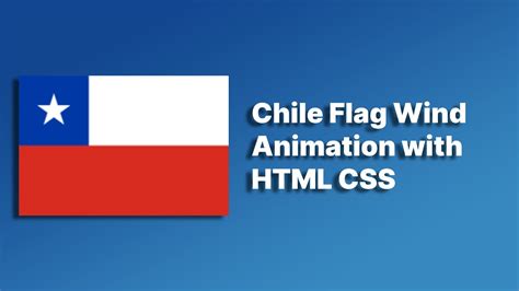 Chile Flag Animation With Html Css Html Css Flag Animation