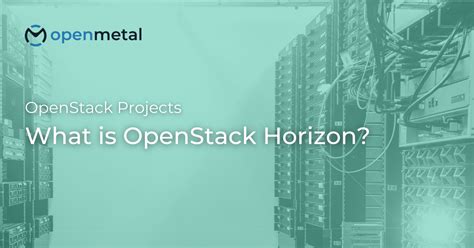 what is openstack horizon openmetal iaas