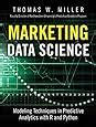 Marketing Data Science: Modeling Techniques in Predictive Analytics with R and Python (FT Press ...