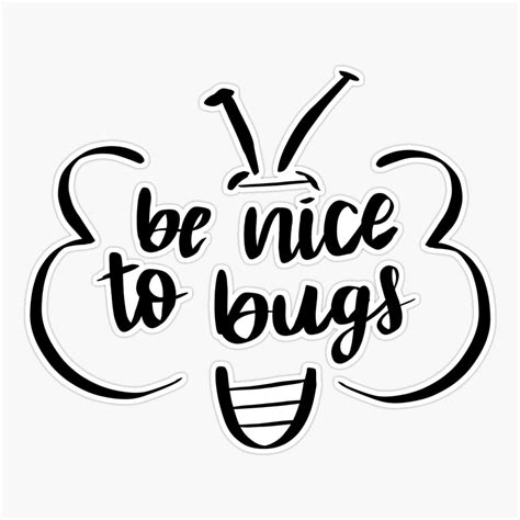 Onim Be Nice To Bugs Sticker Phone Decal Water Bottle Stickers Car