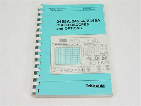 Tektronix 2465a 2455a 2445a Oscilloscopes And Options Operators Manual