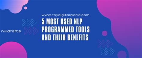 Most Used NLP Programmed Tools And Their Benefits RSY Digital World