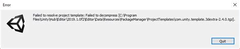 Failed To Resolve Project Template Failed To Decompress Unity Engine Unity Discussions