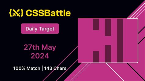CSS Battles Daily Target 27th May 2024 Solution 100 Match CSS Challenges Cssbattles Css3