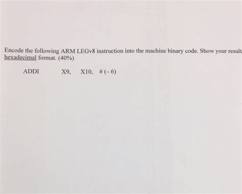 solved encode the following arm legv8 instruction into the