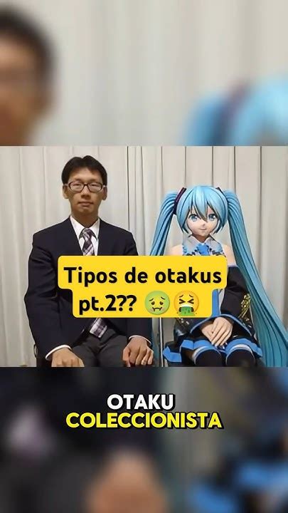 Tipos De Otakus 🤢🤮 Youtube Humor Anime Music Parati 1kcreator