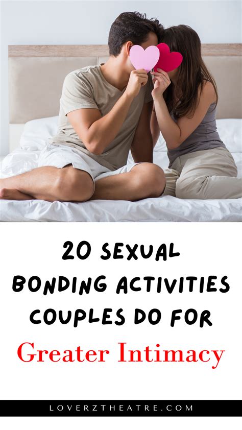 20 Sexual Bonding Activities Couples Do For Greater Intimacy Artofit