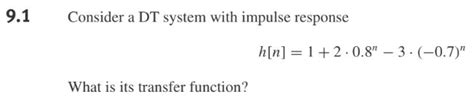 solved 9 1 consider a dt system with impulse response h[n]