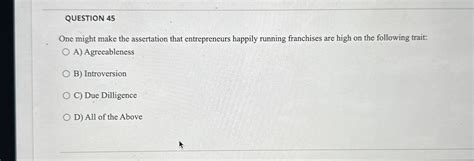 Solved Question 45one Might Make The Assertation That