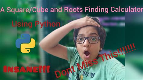 How To Find Squarecube And Sqrootcube Root Using Python Insane