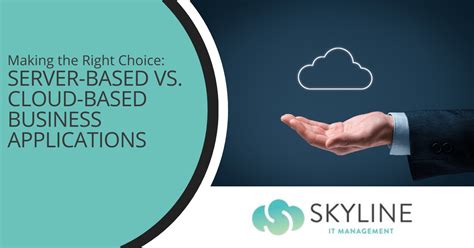 Making The Right Choice Server Based Vs Cloud Based Business