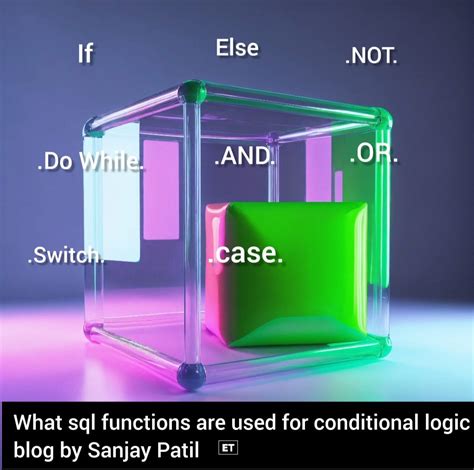 What Sql Functions Are Used For Conditional Logic By Sanjay Patil Medium