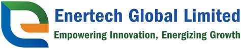 Enertech Global Limited Empowering Innovation Energizing Growth