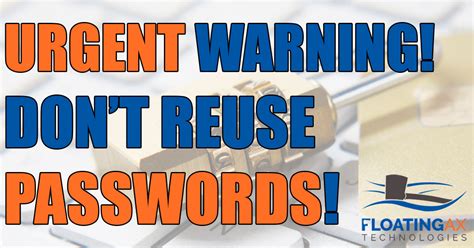 cyber security warning do not reuse passwords on multiple websites