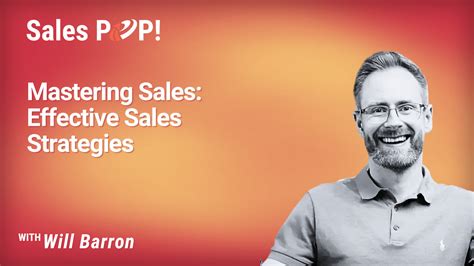 Mastering Sales Effective Sales Strategies Video By Will Barron Salespop