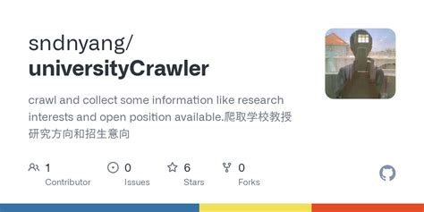 GitHub Sndnyang UniversityCrawler Crawl And Collect Some Information Like Research Interests