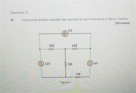 Solved A Using Mesh Analysis Calculate Thẹ Currents In Each