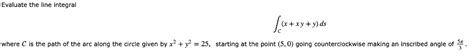 solved evaluate the line integral x xy y ds where c is