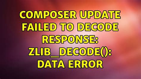 composer update failed to decode response zlib decode data error