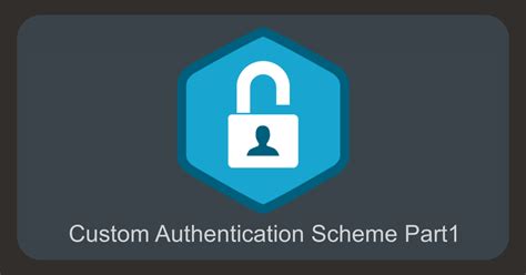 Custom Authentication Scheme Part1