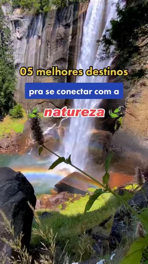 05 Melhores Destinos Para Se Conectar Com A Natureza Ideias De Viagem Dicas De Viagem Brasil