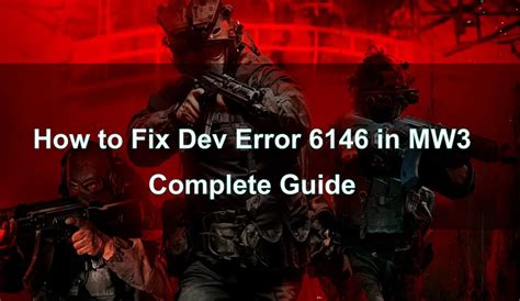 ultimate guide to fix dev error 6146 in mw3