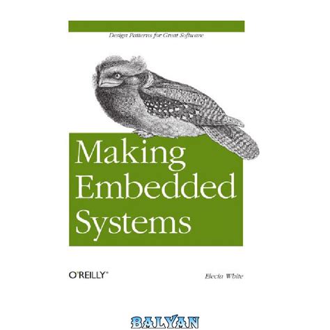 دانلود کتاب Making Embedded Systems Design Patterns For Great Software بلیان