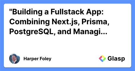 Building A Fullstack App Combining Nextjs Prisma Postgresql And Managing Research And