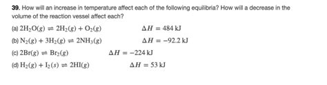 Solved 39 How Will An Increase In Temperature Affect Each