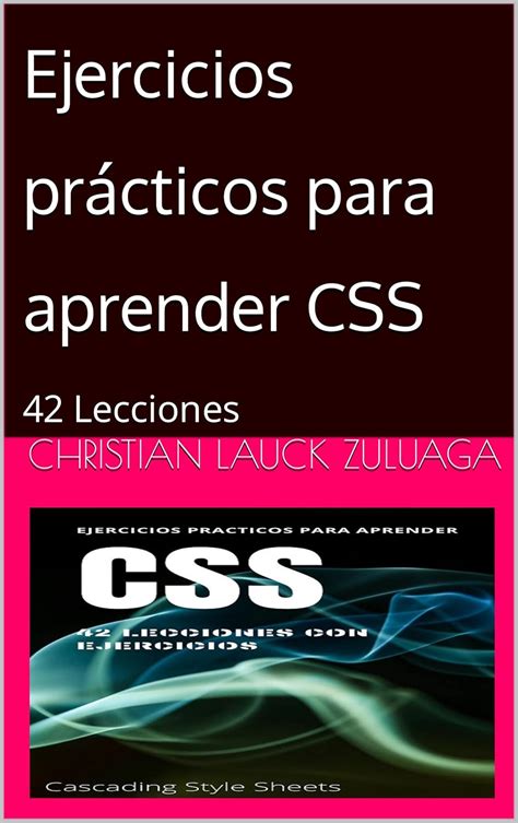 Ejercicios Prácticos Para Aprender Css 42 Lecciones Spanish Edition Ebook Lauck