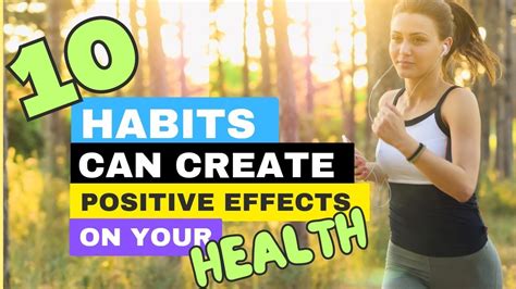 Ten Transformative Habits Can Creat Positive Effects Of Your Health And
