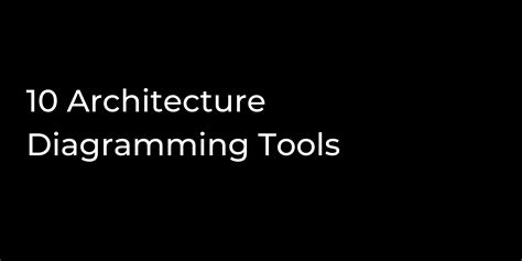 the 10 best architecture diagramming tools you need in 2025