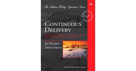 Continuous Delivery Reliable Software Releases Through Build Test And Deployment Automation