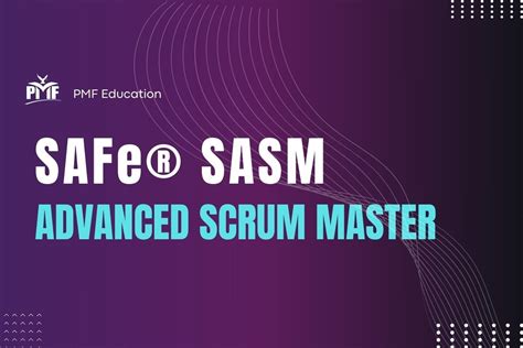 SAFe Advanced Scrum Master SASM Certification Training PMF