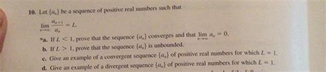 solved 10 let { an } be a sequence of positive real numbers
