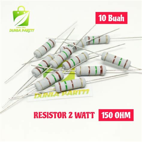 10 Bh Resistor 2 Watt 150 Ohm Resistor 2w 150 Ohm Resistor 2watt 150 Ohm Lazada Indonesia