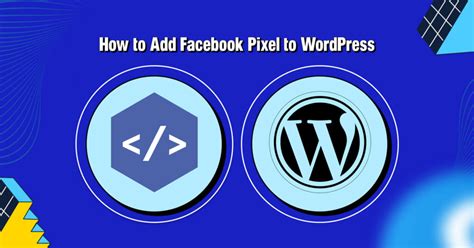 How To Add Facebook Pixel To WordPress Site Step By Step