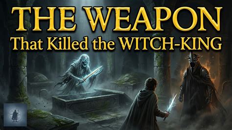 Barrow Wights The Weapon That Killed The Witch King Tolkien