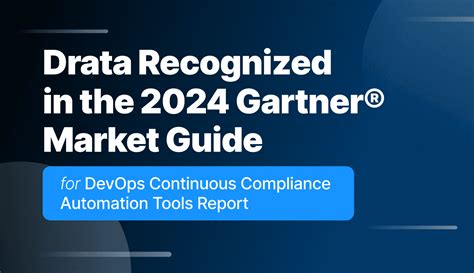 Drata Recognized In The 2024 Gartner® Market Guide For Devops Continuous Compliance Automation